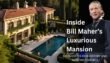 Bill Maher House Tour - Look Inside This Luxury Hill Mansion