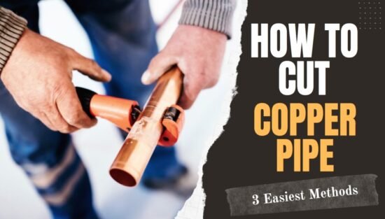 How To Cut Copper Pipe? 3 Easiest Methods - Style Of Home