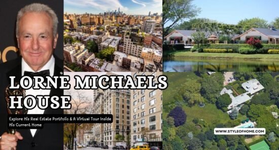 Lorne Michaels House - Explore Interior Features & Full Info